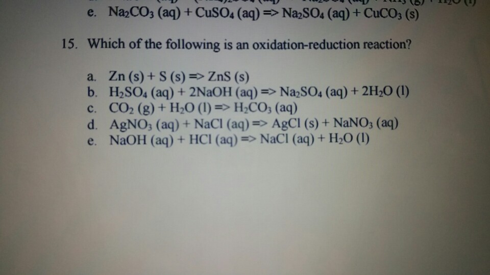 Solved e. Na2CO3 (aq) + CusO4 (aq)Na2SO4 (aq)+ CuCO; (s) 15. | Chegg.com