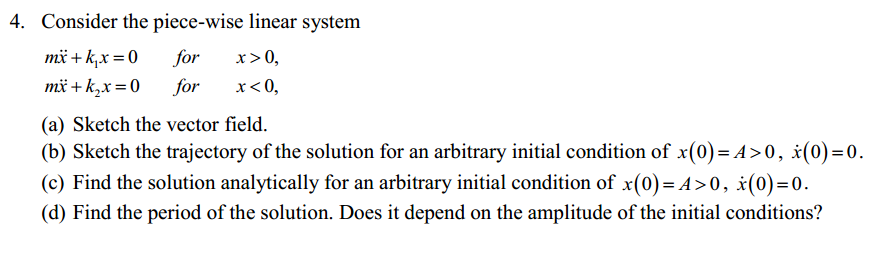 Solved Consider the piece-wise linear system mx^double dot + | Chegg.com