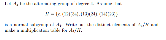 Solved Let A be the alternating group of degree 4. Assume | Chegg.com