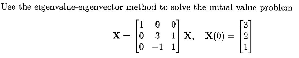 Solved Use The Eigenvalue Eigenvector Method To Solve The