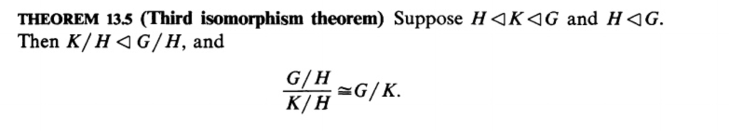 Solved THeorEM 13.5 (Third isomorphism theorem) Suppose H | Chegg.com