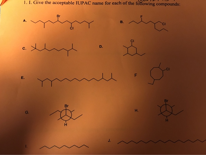 Solved Give the acceptable IUPAC name for each of the | Chegg.com