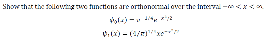 Solved Show that the following two functions are orthonormal | Chegg.com