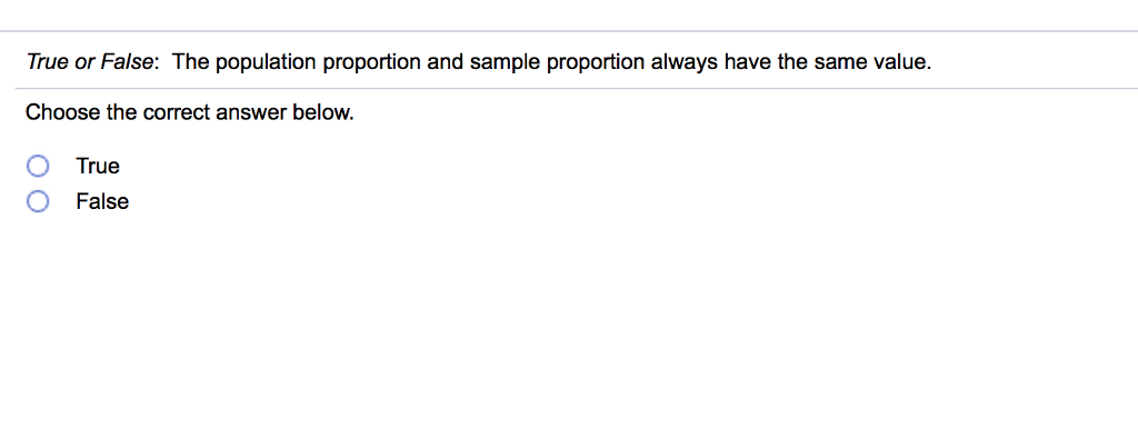 Solved True or False: The population proportion and sample | Chegg.com