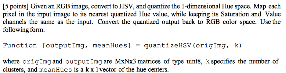 Given an RGB image, convert to HSV, and quantize the | Chegg.com