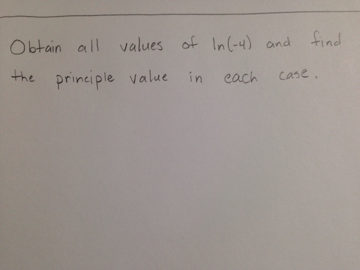 Solved Obtain all values of ln (-4) and find the principle | Chegg.com