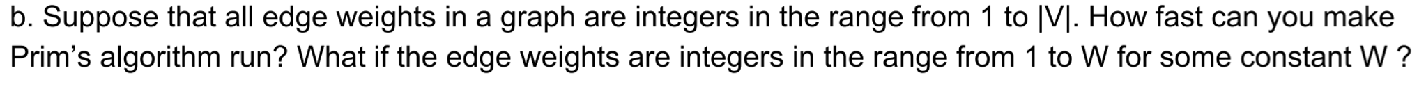 Solved Suppose that all edge weights in a graph are integers | Chegg.com