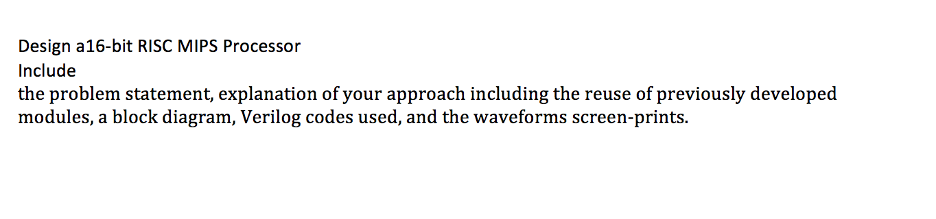 Solved Design a 16-bit RISC MIPS Processor include the | Chegg.com