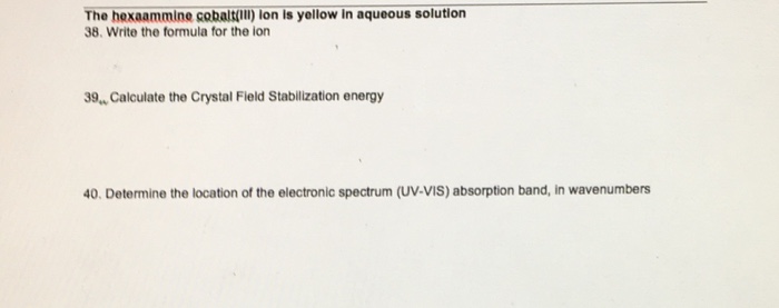 Solved The hexamine cobalt(iii) ion is yellow in aqueous | Chegg.com