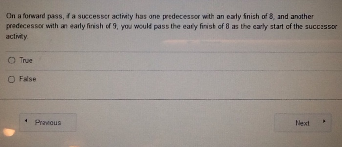 Solved On a forward pass, if a successor activity has one | Chegg.com