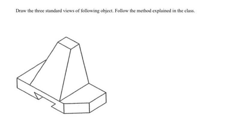 Solved: Draw The Three Standard Views Of Following Object.... | Chegg.com Solved: Draw The Three Standard Views Of Following Object.... | Chegg.com