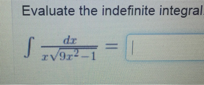 Solved Evaluate the indefinite integral.Integral dx/x | Chegg.com