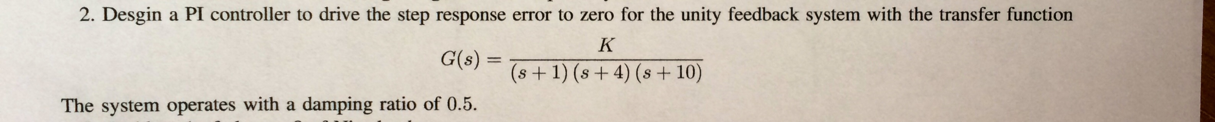 Solved 2. Design a PI controller to drive the step response | Chegg.com