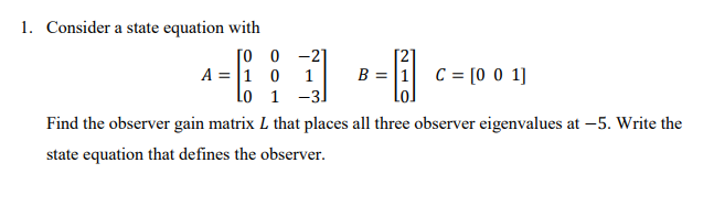 Solved 1. Consider a state equation with 0 0 -2 Lo 1 -3 | Chegg.com