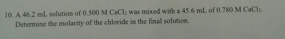Solved 10. A 46.2 mL solution of 0.500 M CaCl2 was mixed | Chegg.com