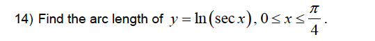 Solved Find the arc length of y = ln(sec x), 0