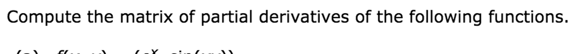 Solved Compute the matrix of partial derivatives of the | Chegg.com