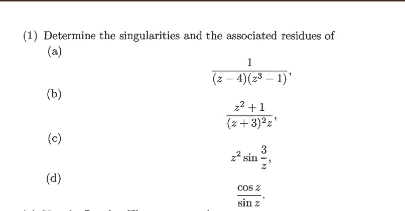 Solved (1) Determine the singularities and the associated | Chegg.com Solved (1) Determine the singularities and the associated | Chegg.com