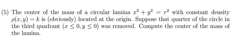 Solved The center of the mass of a circular lamina x2 + y2 = | Chegg.com
