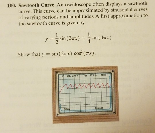 Solved 100 Sawtooth Curve An Oscilloscope Often Displays A 