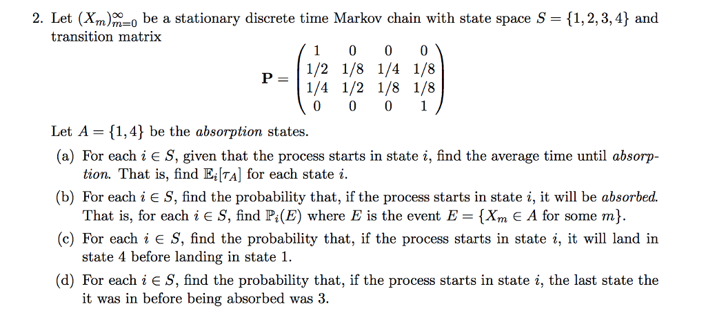 2. Let (Xn)=0 be a stationary discrete time Markov | Chegg.com