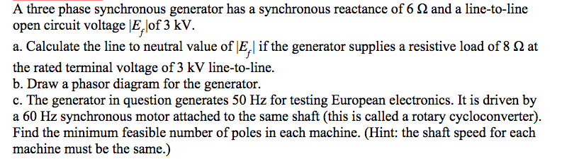 Solved A three phase synchronous generator has a synchronous | Chegg.com