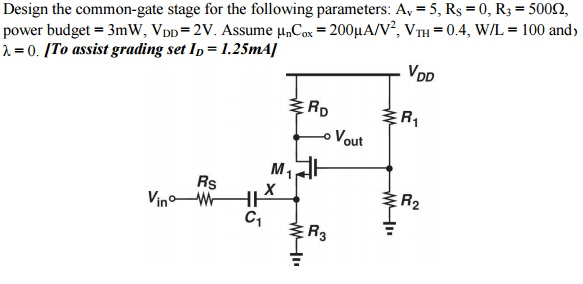 Solved Design the common-gate stage for the following | Chegg.com
