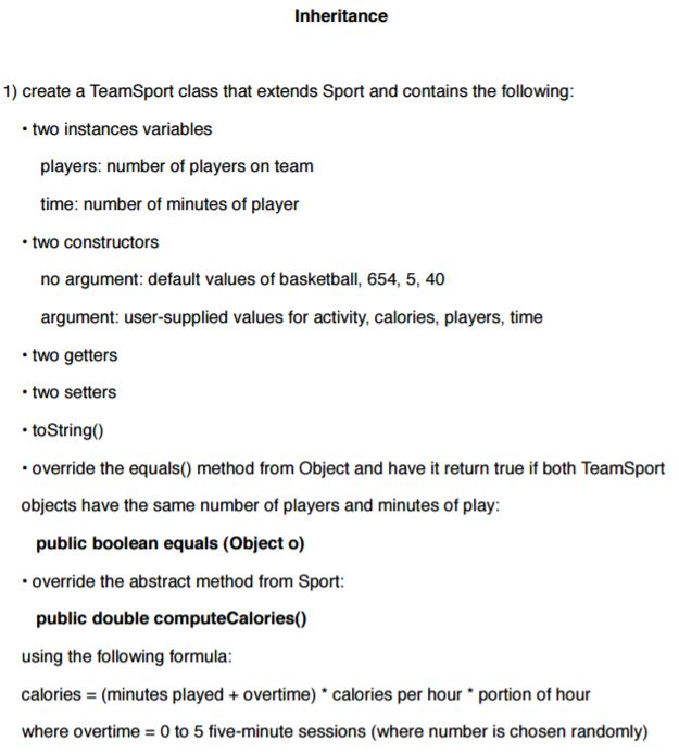 Solved inheritance 1) create a TeamSport class that extends | Chegg.com Solved inheritance 1) create a TeamSport class that extends | Chegg.com