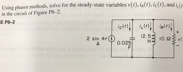 Solved Using phasor methods, solve for the steady-state | Chegg.com