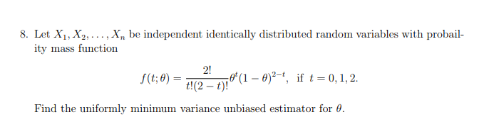 Solved 8. Let Xi, ??- X, be independent identically | Chegg.com