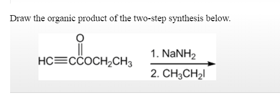 Solved Draw the organic product of the two-step synthesis | Chegg.com