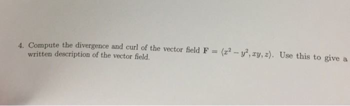 Solved: Compute The Divergence And Curl Of The Vector Fiel... | Chegg.com