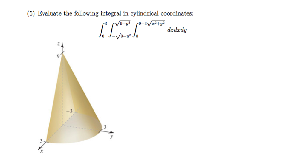 Solved (5) Evaluate the following integral in cylindrical | Chegg.com