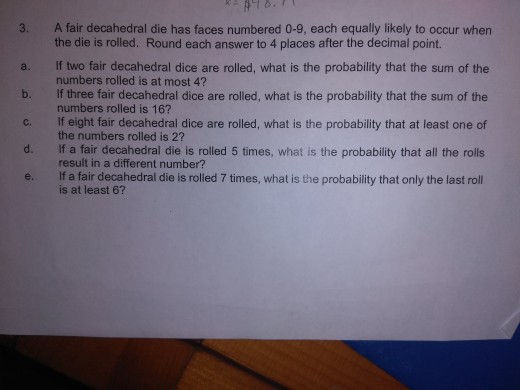 Solved 3. A fair decahedral die has faces numbered 0-9, each | Chegg.com