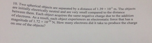 Solved 10. Two spherical objects are separated by a distance | Chegg.com