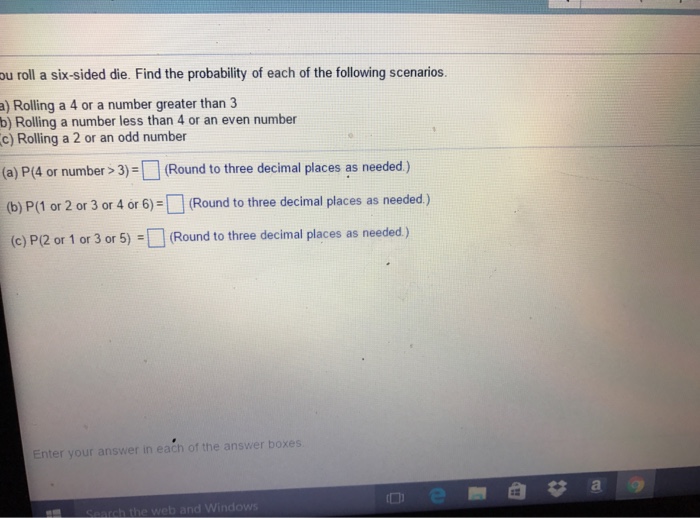Solved roll a six-sided die. Find the probability of each | Chegg.com