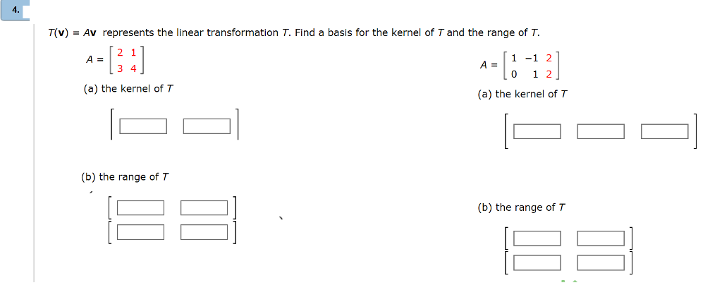 Solved T(v) = Av represents the linear transformation T. | Chegg.com