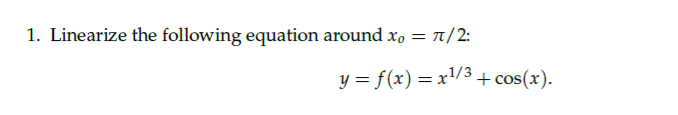 Linearize the following equation around x_0 = pi/2: y | Chegg.com