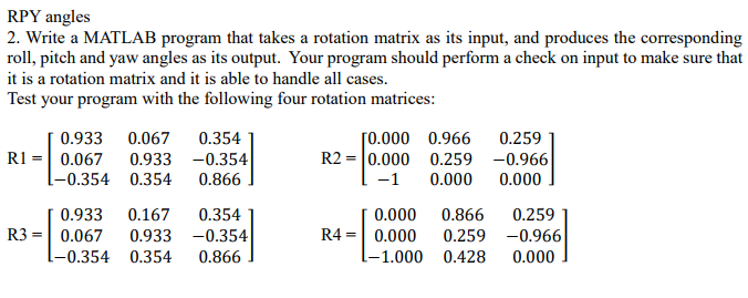 Solved RPY angles 2. Write a MATLAB program that takes a | Chegg.com