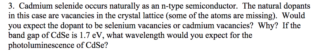 Solved 3. Cadmium selenide occurs naturally as an n-type | Chegg.com