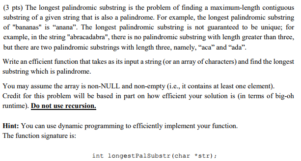 Solved (3 pts) The longest palindromic substring is the | Chegg.com