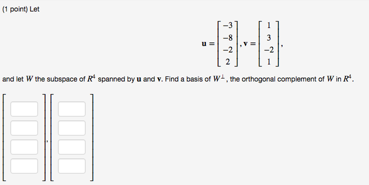 Solved (1 point) Let -8 2 2 and let W the subspace of R | Chegg.com