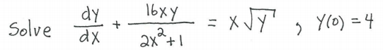 Solved Solve dy/dx + 16xy/2x^2 + 1 = x Squareroot y, y(0) = | Chegg.com