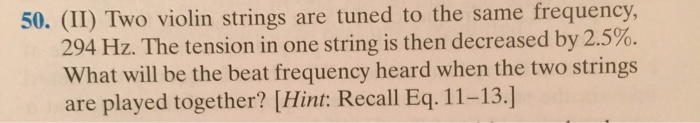 Solved Two violin strings are tuned to the same frequency, | Chegg.com