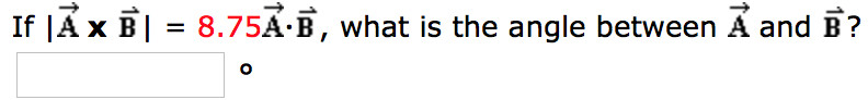 Solved If |Ax B| - 8.75A-B, what is the angle between A and | Chegg.com