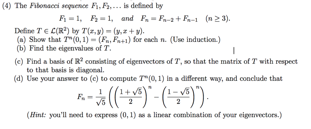 Solved (4) The Fibonacci sequence Fi, F2,... is defined by | Chegg.com