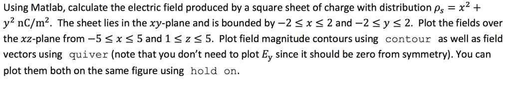 Using Matlab, calculate the electric field produced | Chegg.com