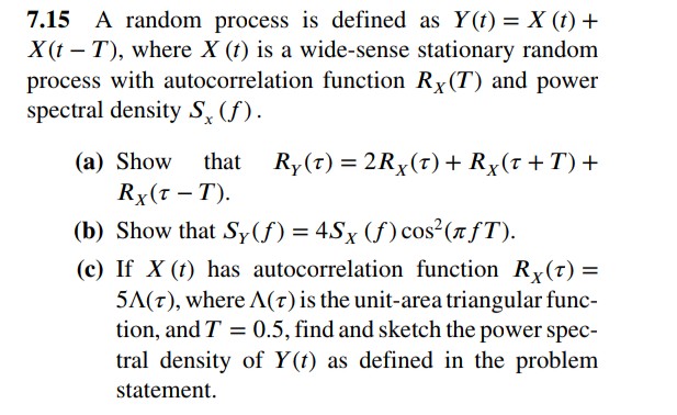 Solved 7.15 A random process is defined as Y(t)=X(t)+ X(t - | Chegg.com