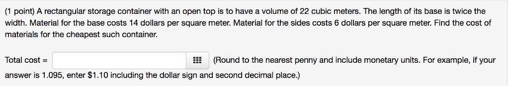 Solved (1 point) A rectangular storage container with an | Chegg.com