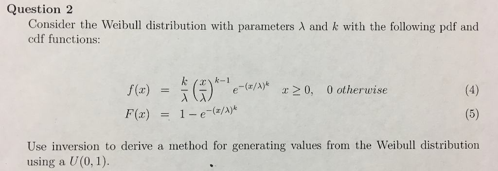 Solved Question2 Consider the Weibull distribution with | Chegg.com